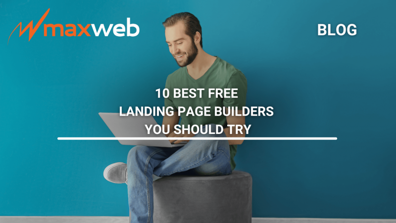 10 Best Free Landing Page Builders You Should Try | MaxWeb Inc Affiliate Network
